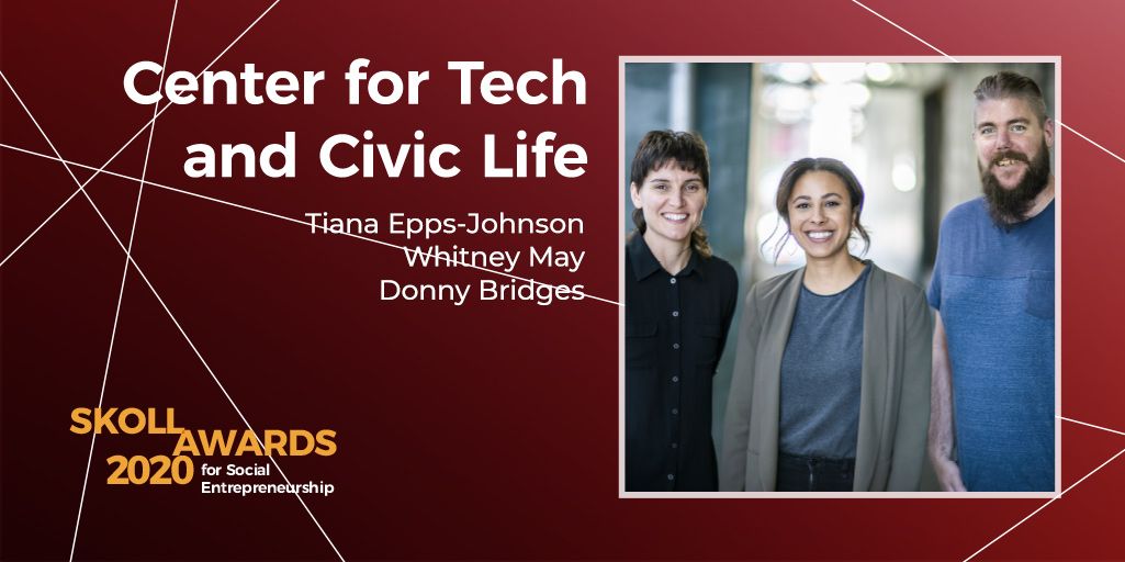 Center for Tech and Civic Life Receives the 2020 Skoll Award for Social ...